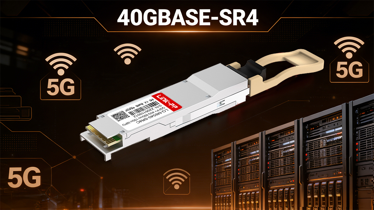 40GBASE‑SR4: Professional QSFP+ Guide for Data Centers & 5G